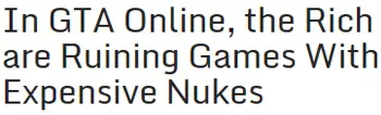 ໃນ GTA ອອນໄລນ໌, ຄົນຮັ່ງມີແມ່ນເກມທີ່ທໍາລາຍດ້ວຍ Nukes ລາຄາແພງ