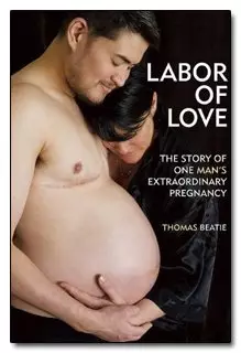 LABOR OF LOVE D'Geschicht VUN ENGEM MANS EXTRAORDINÄR SCHWANGER THOMAS BEATIE