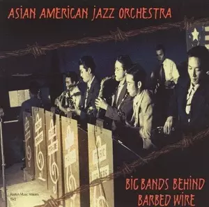 ORCHESTRA ASIAN AMERICANĂ DE JAZZ BIC BANDS ÎN SPATE Htre BARBED WIRE y