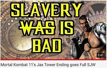 SLAVERY WAS IWA BAD E 5:41 Mortal Kombat 11's Jax Tower Ending diçe Full SJW