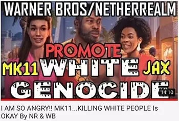 WARNER BROS/NETHERREALM MK11WHAYTE JAX genocide D. 14:10 L AM အရမ်းစိတ်ဆိုးတယ်!! MK11.... လူဖြူများကို NR & WB မှ သတ်ဖြတ်ခြင်းသည် အဆင်ပြေပါသည်။