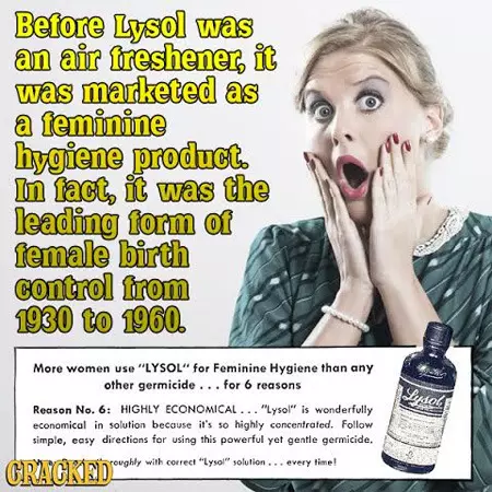 Sebelum Lysol menjadi penyegar udara, ia dipasarkan sebagai produk kebersihan wanita. Malah, ia merupakan bentuk utama kawalan kelahiran wanita dari 1930 t