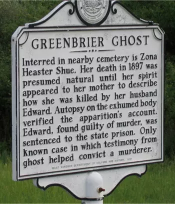 Is é GREENBRIER GHOST ná Zona Interred i reilig in aice láimhe Heaster Fuair a bás i 1897 Shue. spiorad nádúrtha go dtí go dtoimhdeofar í chun cur síos a dhéanamh dá máthair