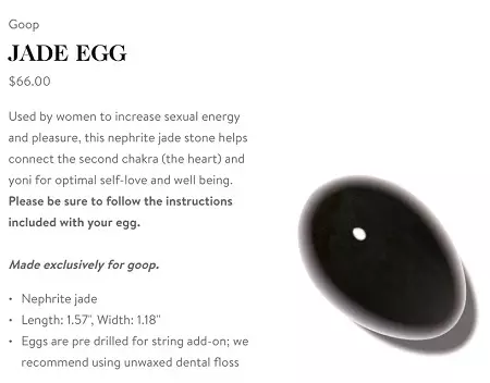 Goop JADE EGG $66.00 Ginamit ng mga kababaihan upang madagdagan ang sekswal na enerhiya at kasiyahan, ang nephrite jade stone na ito ay tumutulong sa pagkonekta sa pangalawang chakra (ang puso) at yo