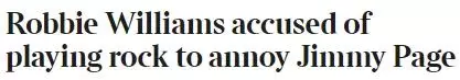 ജിമ്മി പേജിനെ ശല്യപ്പെടുത്താൻ റോക്ക് കളിച്ചുവെന്ന് റോബി വില്യംസ് ആരോപിച്ചു