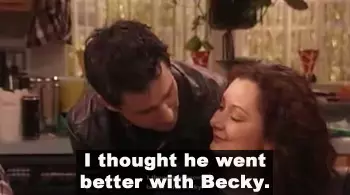 Saya pikir dia lebih baik dengan Becky.