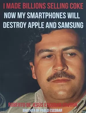 E FAIT DES MILLIARDS DE VENTE DE COKE MAINTENANT MES SMARTPHONES VONT DÉTRUIRE APPLE ET SAMSUNG ROBERTO DE JESUS ESCOBARTRIA FRÈRE DE PABLO ESCOBAR