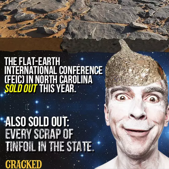 FLAT-EARTH INTERNATIONAL CONFERENCE CFEIC) NI North Carolina ti o ta jade ODUN YI. O tun ta: GBOGBO ajeku ti TINFOIL NI IPINLE. FÚN