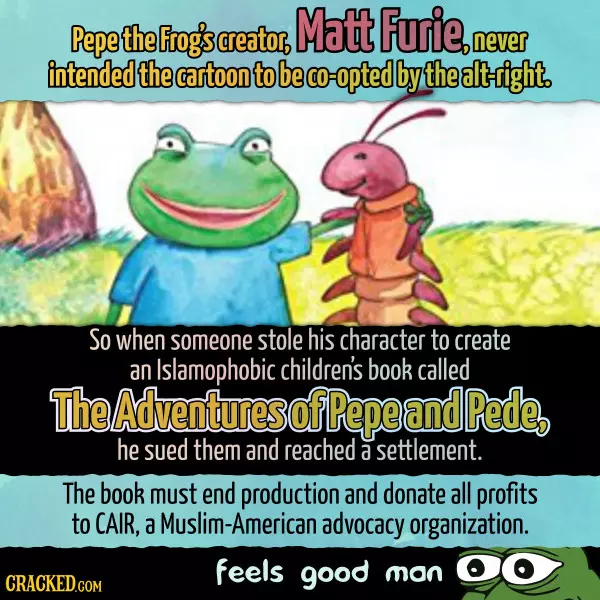 O Matt Furie, Pepe the Frogs ceator, e le'i mafaufauina le ata e filifili e le itu taumatau. O lea la pe a gaoia e se tasi lana amio e fatu ai se Islamo