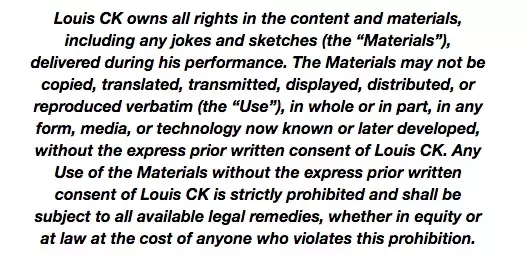 Louis CK កាន់កាប់សិទ្ធិទាំងអស់នៅក្នុងខ្លឹមសារ និងសម្ភារៈ រួមទាំងការលេងសើច និងការគូសវាសណាមួយ (សម្ភារៈដែលបានចែកចាយក្នុងអំឡុងពេលសម្តែងរបស់គាត់។ The Materi