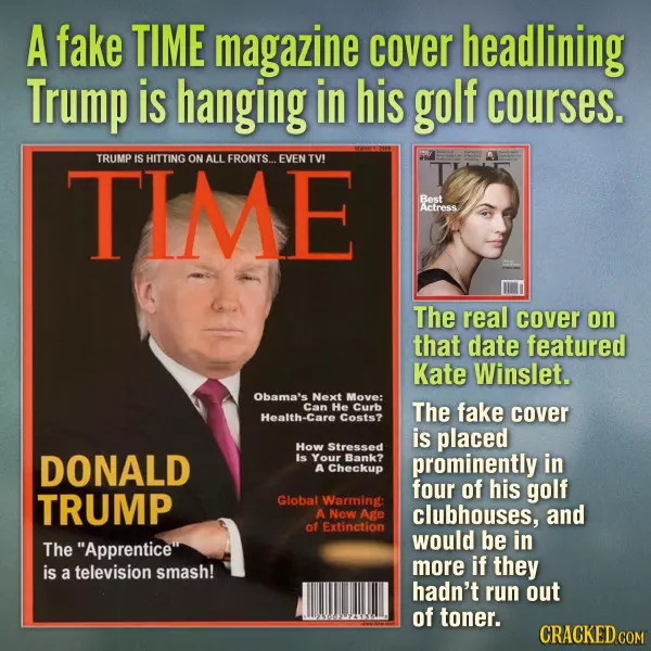 Yon fo kouvèti magazin TIME ki gen tit Trump ap pandye nan teren gòlf li yo. TIME TRUMP AP FWAPE SOU TOUT FRAN. MENM TV! Pi bon aktris kouvèti a reyèl