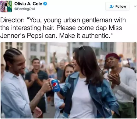 Olivia A. Cole Volg @RantingOwl Regisseur: Jy, jong stedelike meneer met die interessante hare. Kom dop asseblief Juffrou Jenner se Pepsi-blikkie. Maak dit au