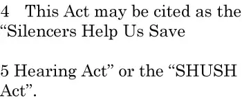 4 Ity Acte ity dia azo antsoina hoe Silencers Help Us Save 5 Hearing Act na ny SHUSH Act.